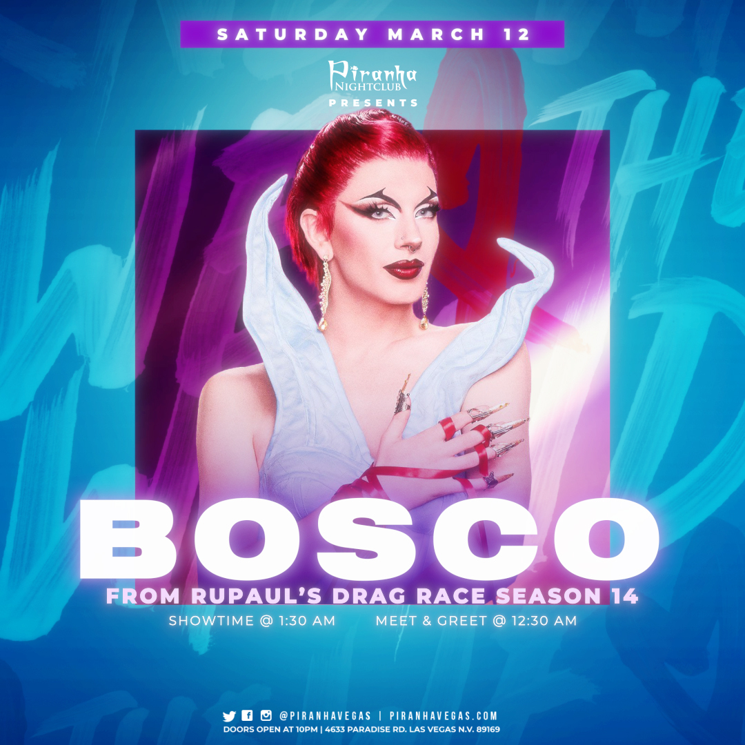 Buy Tickets to PIRANHA PRESENTS BOSCO FROM RUPAULS DRAG RACE SEASON 14 ...