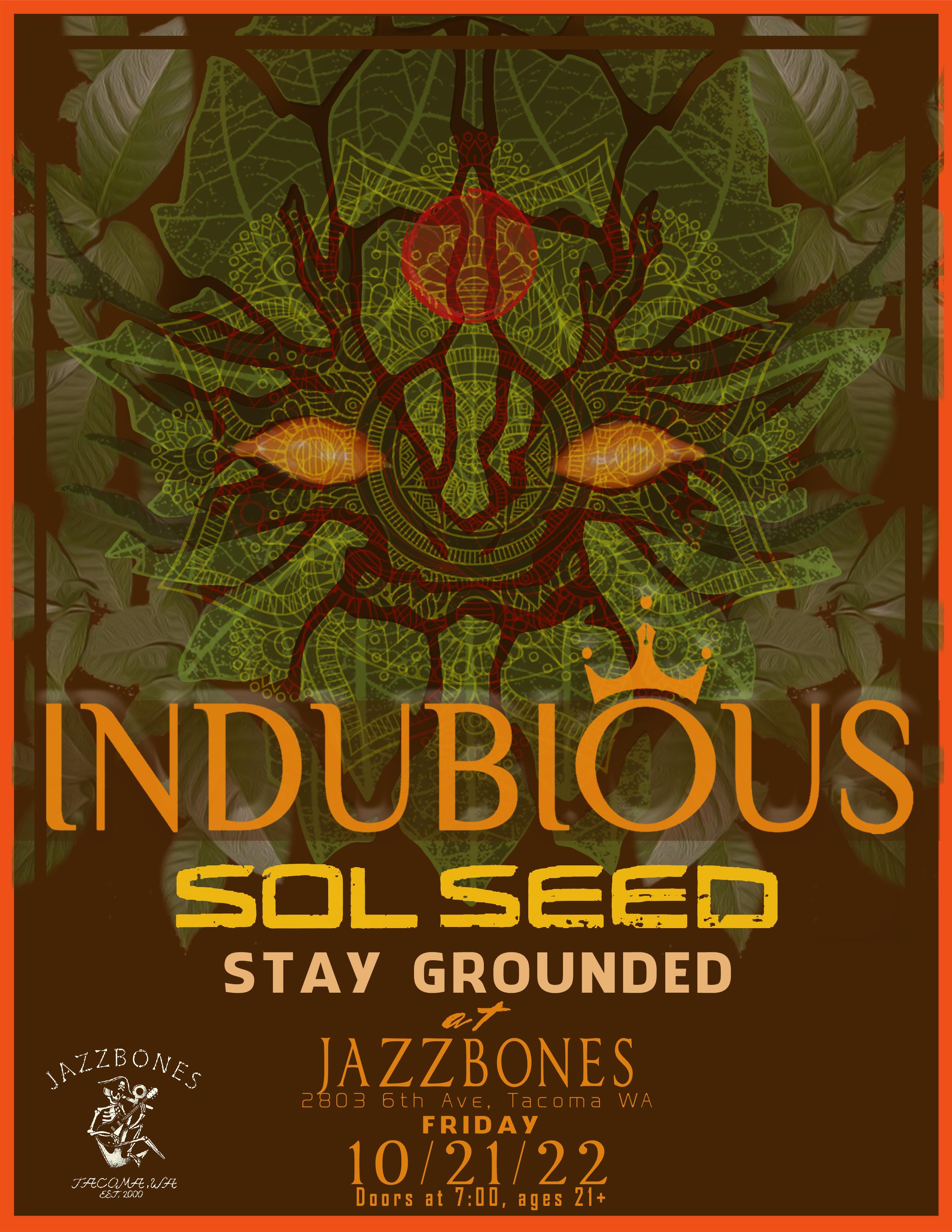 Buy Tickets to INDUBIOUS/SOL SEED/STAY GROUNDED in Tacoma on Oct 21, 2022