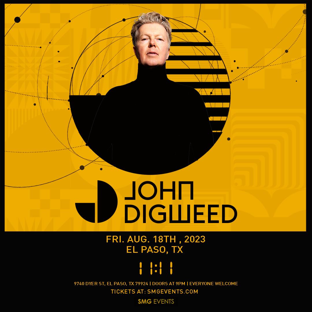 Buy Tickets to JOHN DIGWEED 8.18.23 at 11:11 in El Paso on Aug 18, 2023