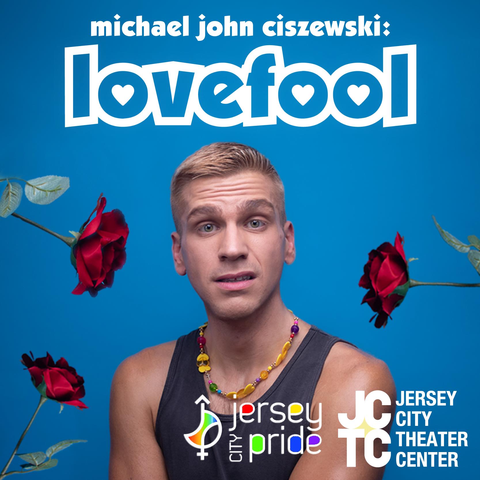 Buy Tickets to MICHAEL JOHN CISZEWSKI: LOVEFOOL in Jersey City on Aug ...