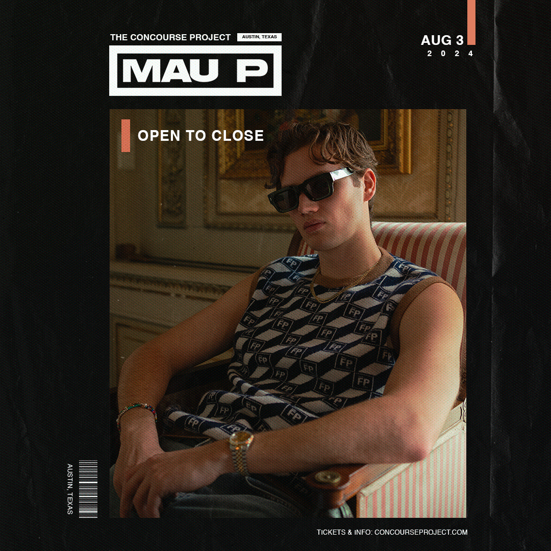 Buy Tickets to Mau P (Open to Close) at The Concourse Project in Austin on Aug 03, 2024