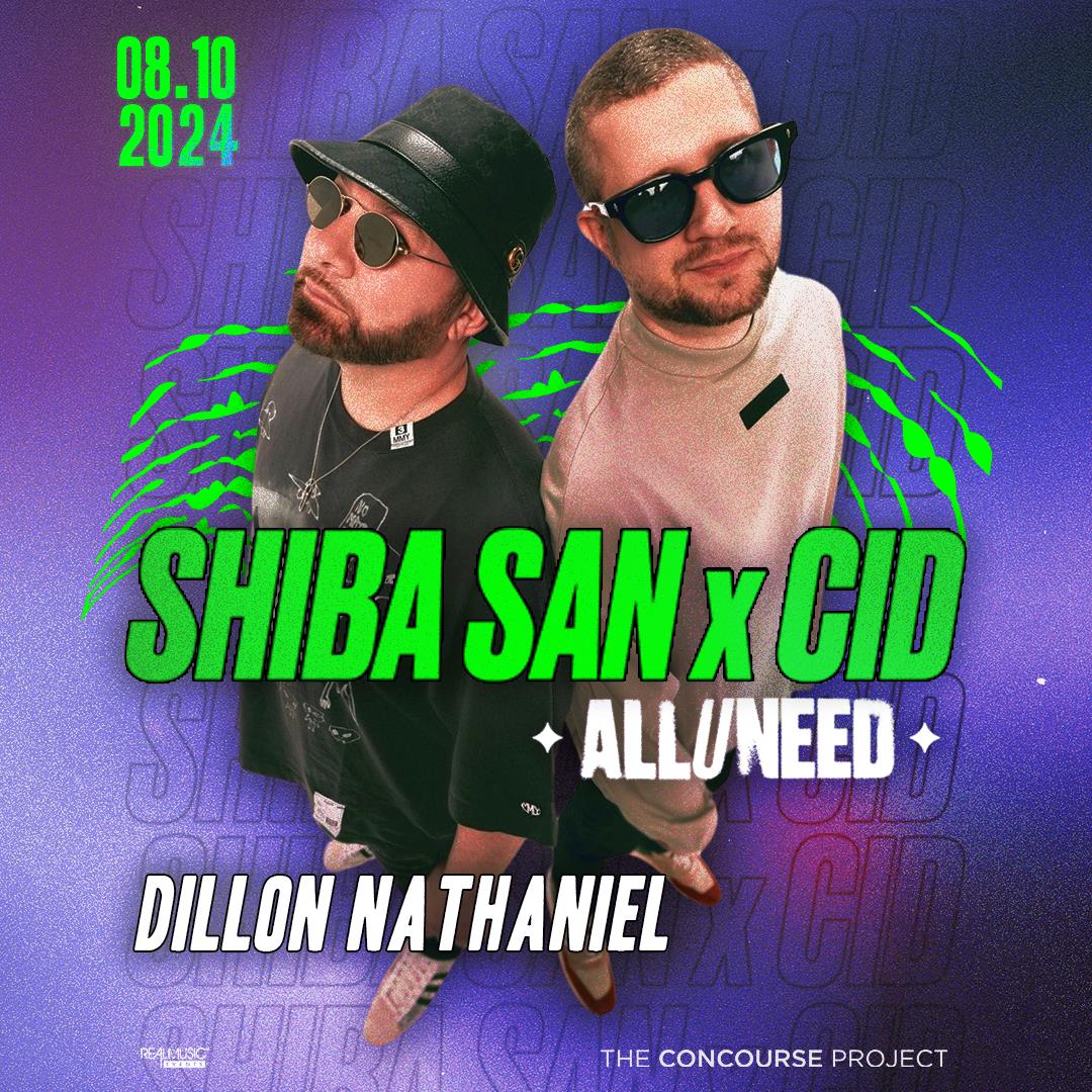 Buy Tickets to Shiba San & CID pres: ALL U NEED w/ Dillon Nathaniel ...