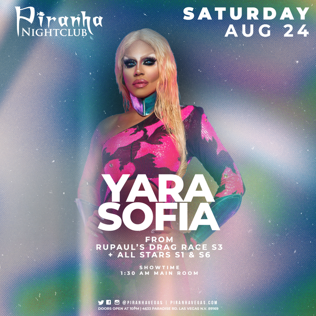 Buy Tickets to PIRANHA PRESENTS YARA SOFIA FROM RUPAULS DRAG RACE in Las Vegas on Aug 24, 2024