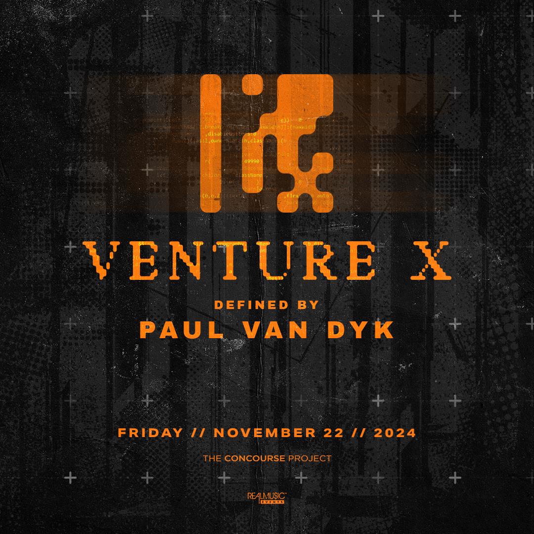 Buy Tickets to Venture X defined by Paul Van Dyk at The Concourse ...