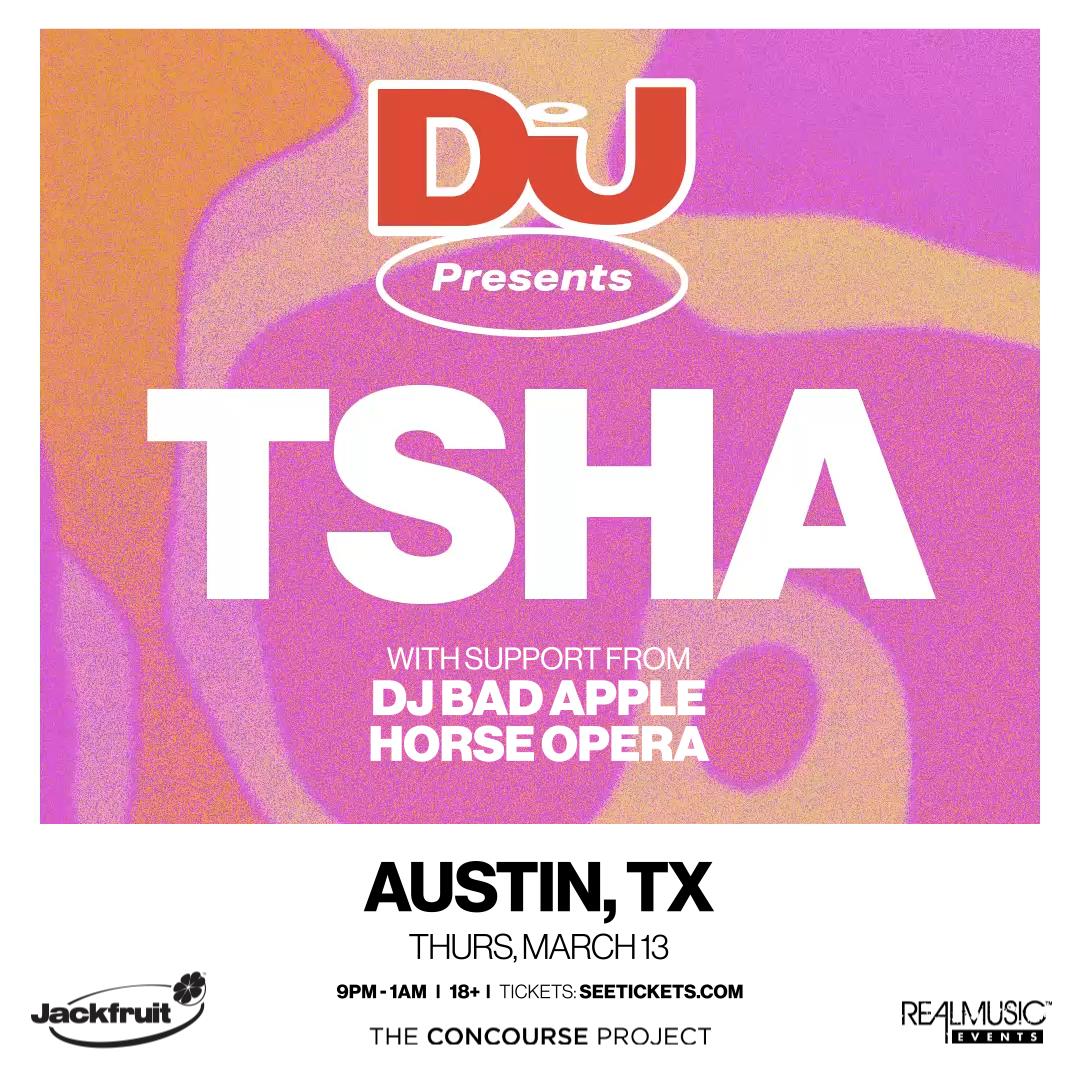 Buy Tickets to DJ Mag Presents TSHA at The Concourse Project in Austin ...