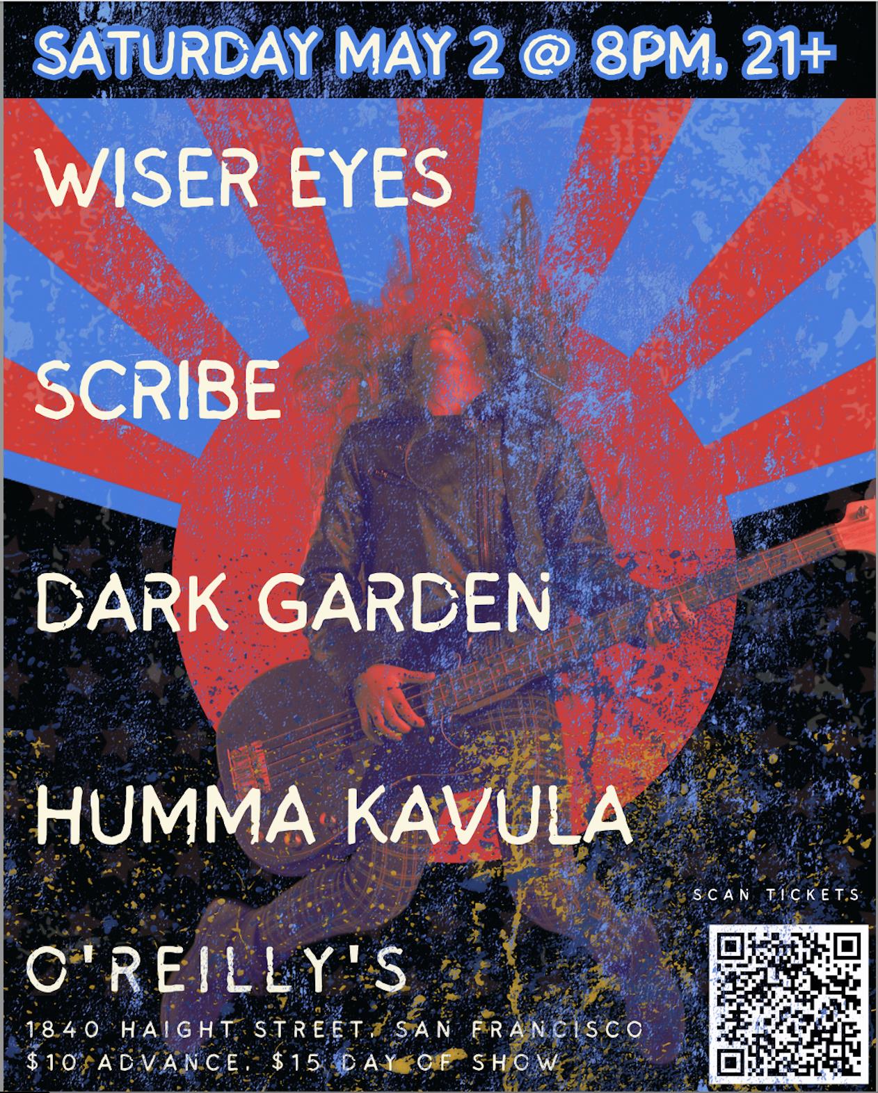 Buy Tickets to Wiser Eyes/Scribe/Dark Garden/Humma Kavula @ O'Reilly's ...
